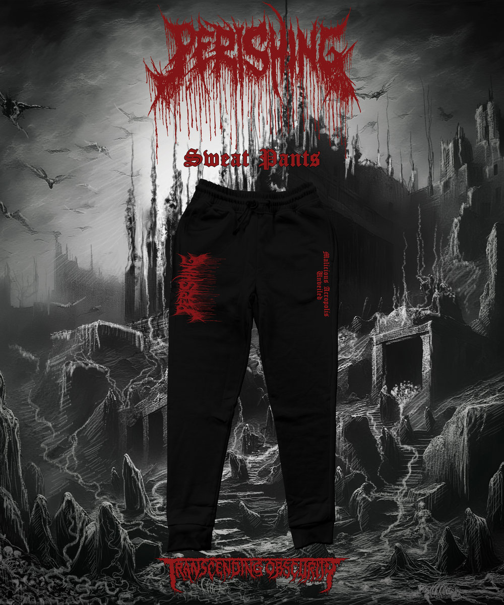 PERISHING - Malicious Acropolis Unveiled Sweat Pants - TRANSCENDING ...
